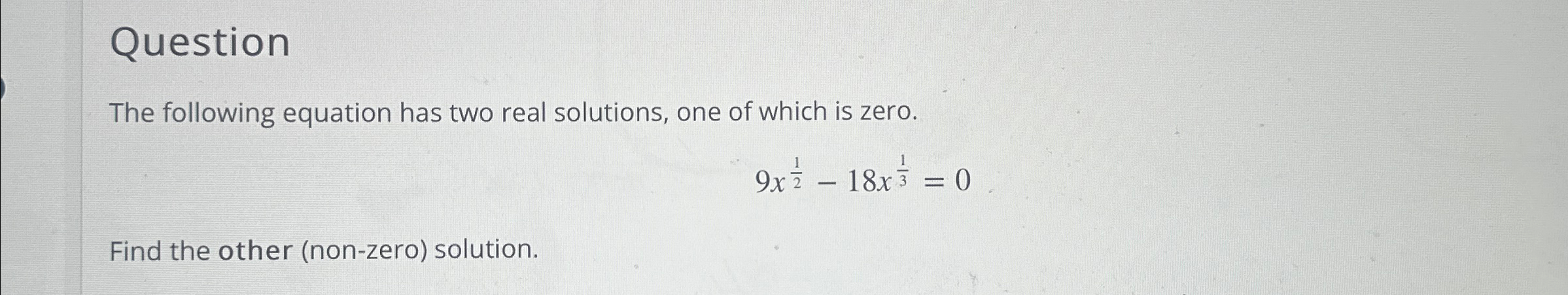 Solved QuestionThe following equation has two real | Chegg.com