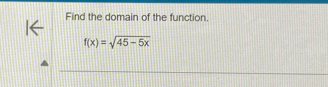 Solved Find The Domain Of The Function F X 45 5x2