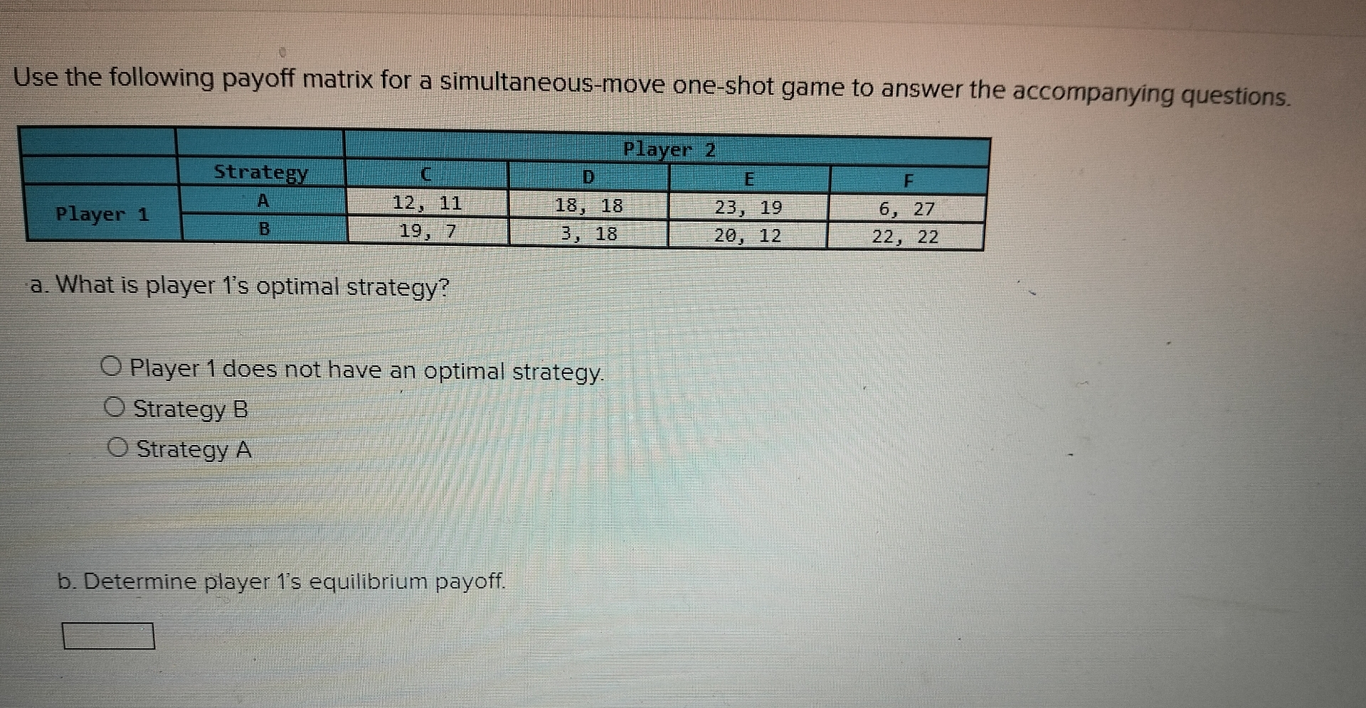 Solved Use the following payoff matrix for a | Chegg.com