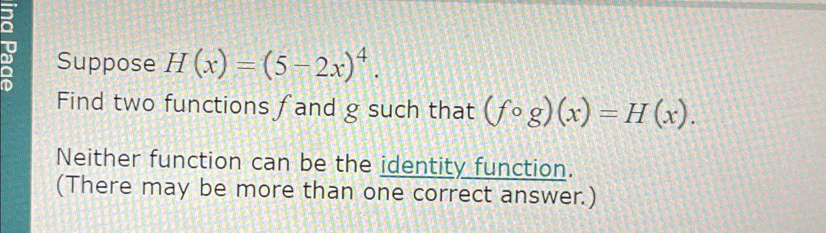 Solved Suppose H(x)=(5-2x)4.Find two functions f ﻿and g | Chegg.com