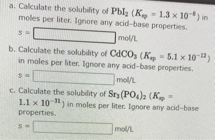 Solved . Calculate the solubility of PbI2(Ksp=1.3×10−8) in | Chegg.com
