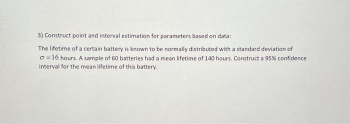 Solved 3) Construct point and interval estimation for | Chegg.com