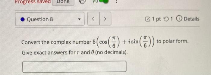 Solved Convert the complex number 5(cos(6π)+isin(6π)) to | Chegg.com