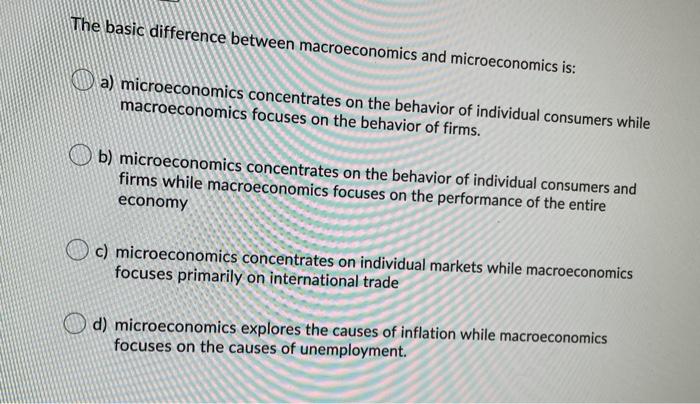 Solved The basic difference between macroeconomics and | Chegg.com