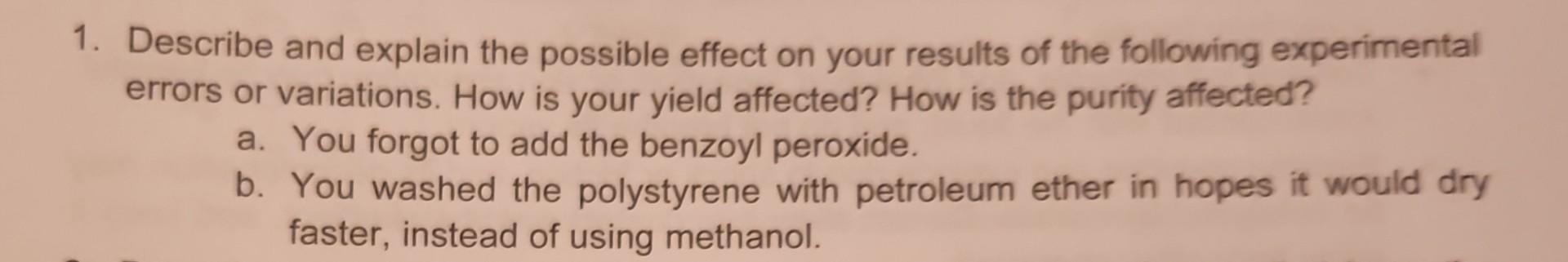 Solved 1. Describe and explain the possible effect on your | Chegg.com