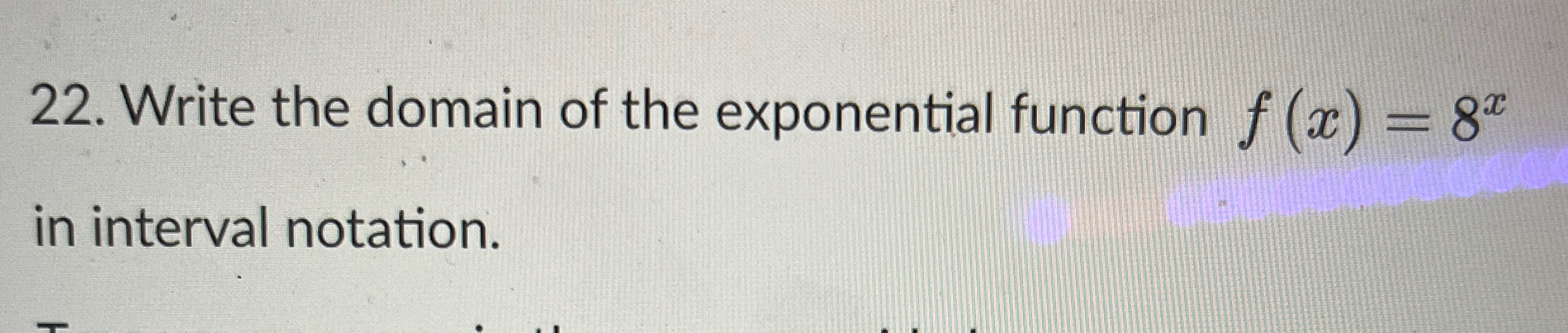 Solved Write the domain of the exponential function f(x)=8x | Chegg.com
