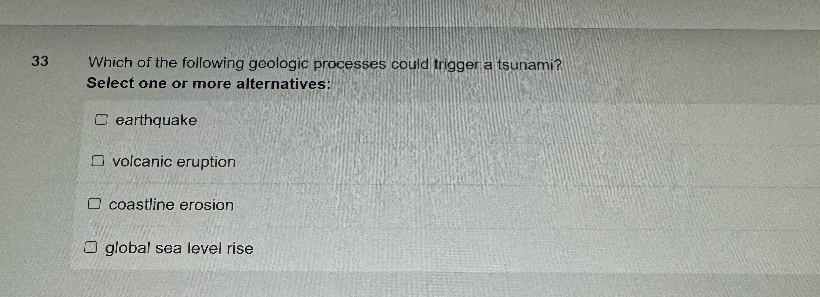 Solved 33 ﻿Which of the following geologic processes could | Chegg.com