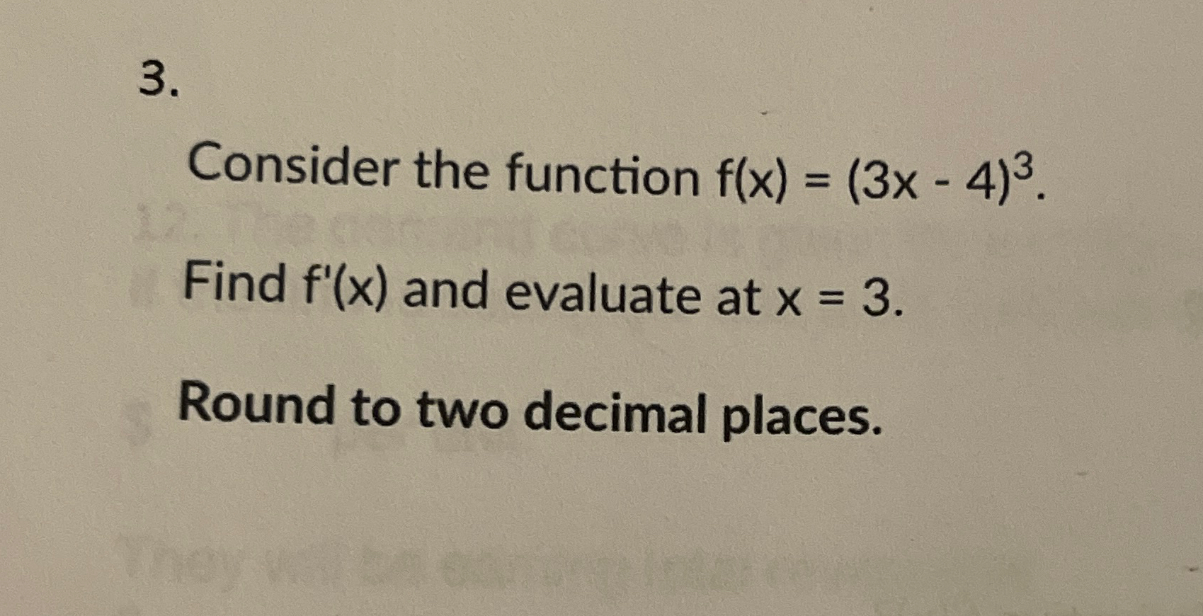 Solved Consider the function f(x)=(3x-4)3.Find f'(x) ﻿and | Chegg.com