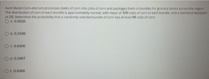 Solved Aunt Maize Corn-atorium processes stalks of corn into | Chegg.com