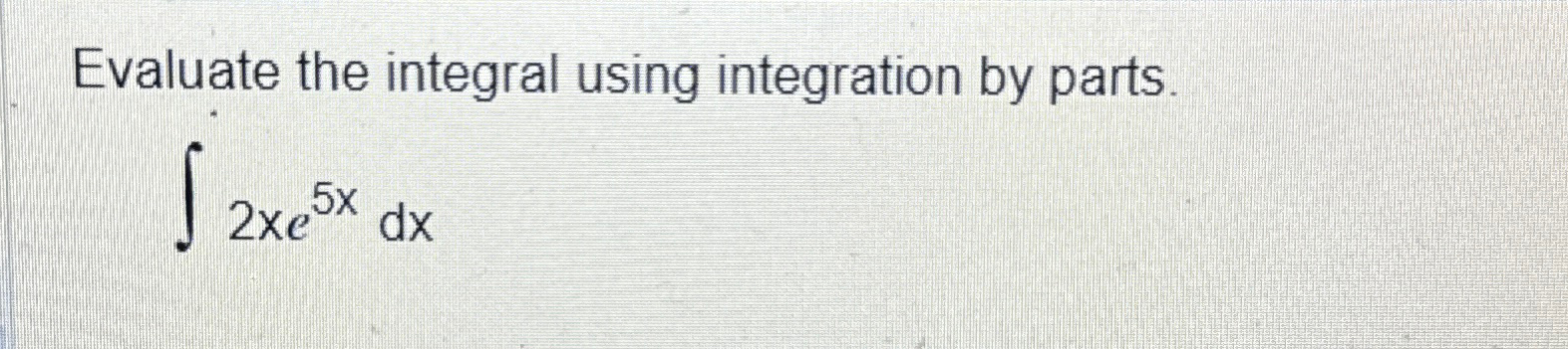 Solved Evaluate the integral using integration by | Chegg.com