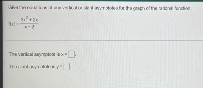 Solved Give the equations of any vertical or slant | Chegg.com