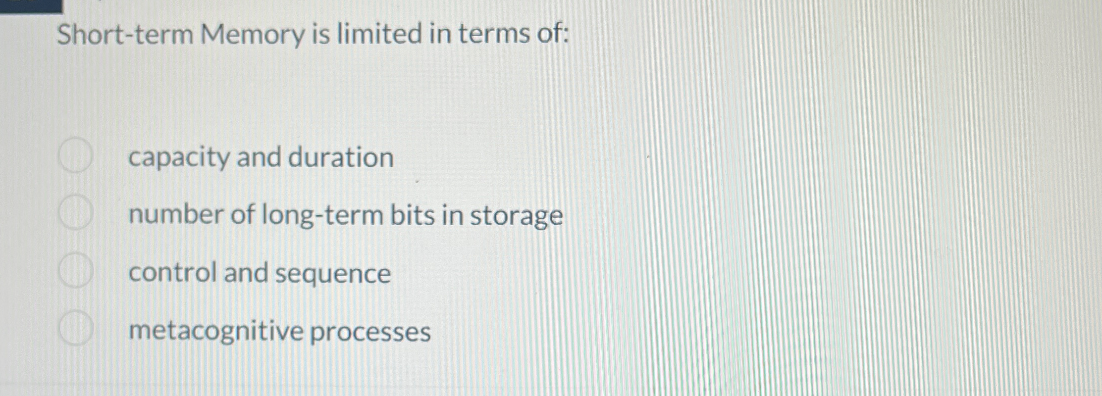 Solved Short-term Memory is limited in terms of:capacity and | Chegg.com