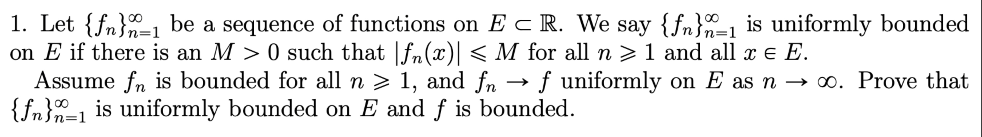 Solved Let {fn}n=1∞ ﻿be a sequence of functions on EsubR | Chegg.com