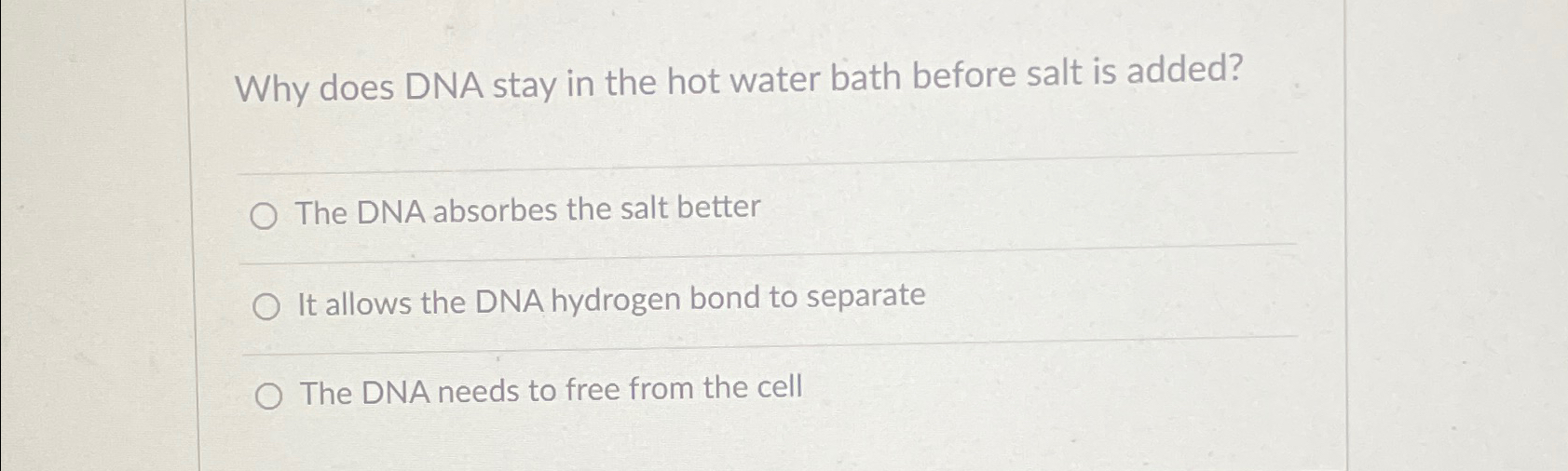 Solved Why does DNA stay in the hot water bath before salt | Chegg.com