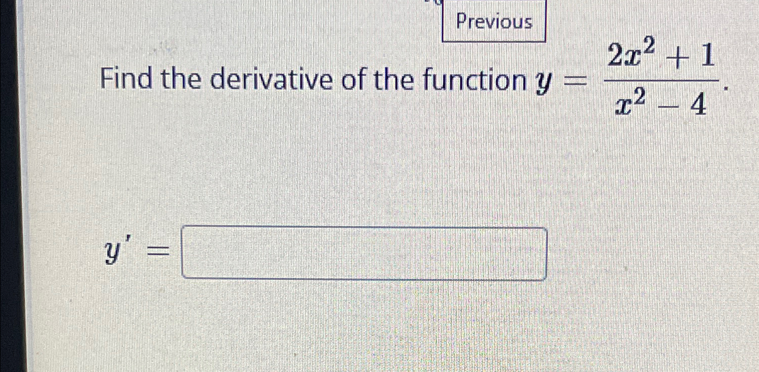 Solved PreviousFind the derivative of the function | Chegg.com