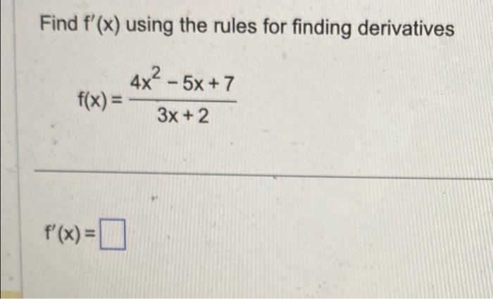Solved Find f′(x) using the rules for finding derivatives | Chegg.com