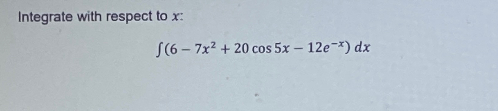 Solved Integrate with respect to x | Chegg.com