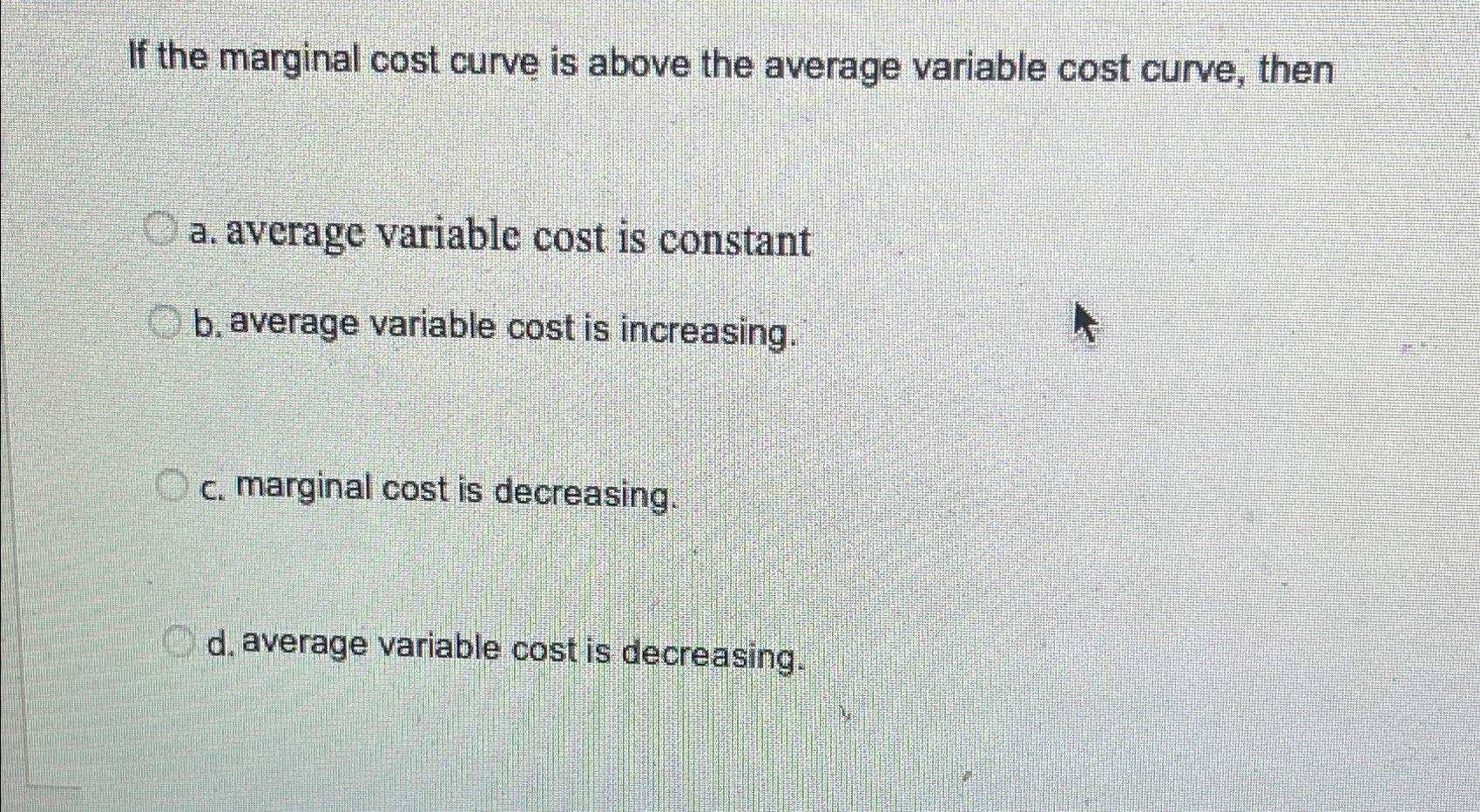 Solved If the marginal cost curve is above the average | Chegg.com