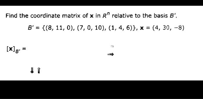Solved Find the coordinate matrix of x in Rn relative to the | Chegg.com