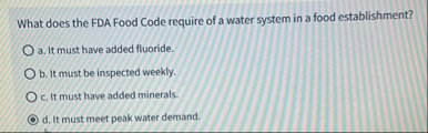 Solved What does the FDA Food Code require of a water system | Chegg.com