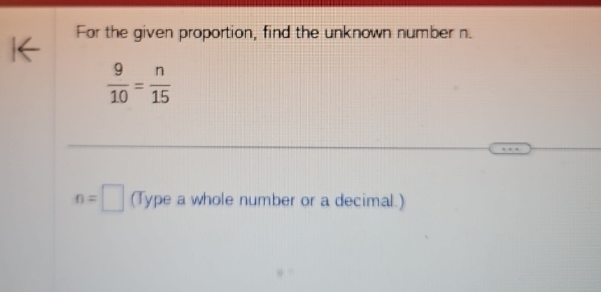 Solved For the given proportion, find the unknown number | Chegg.com