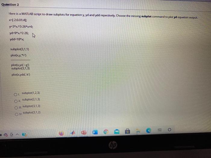 Solved Question 2 Here Is A Matlab Script To Draw Subplots 