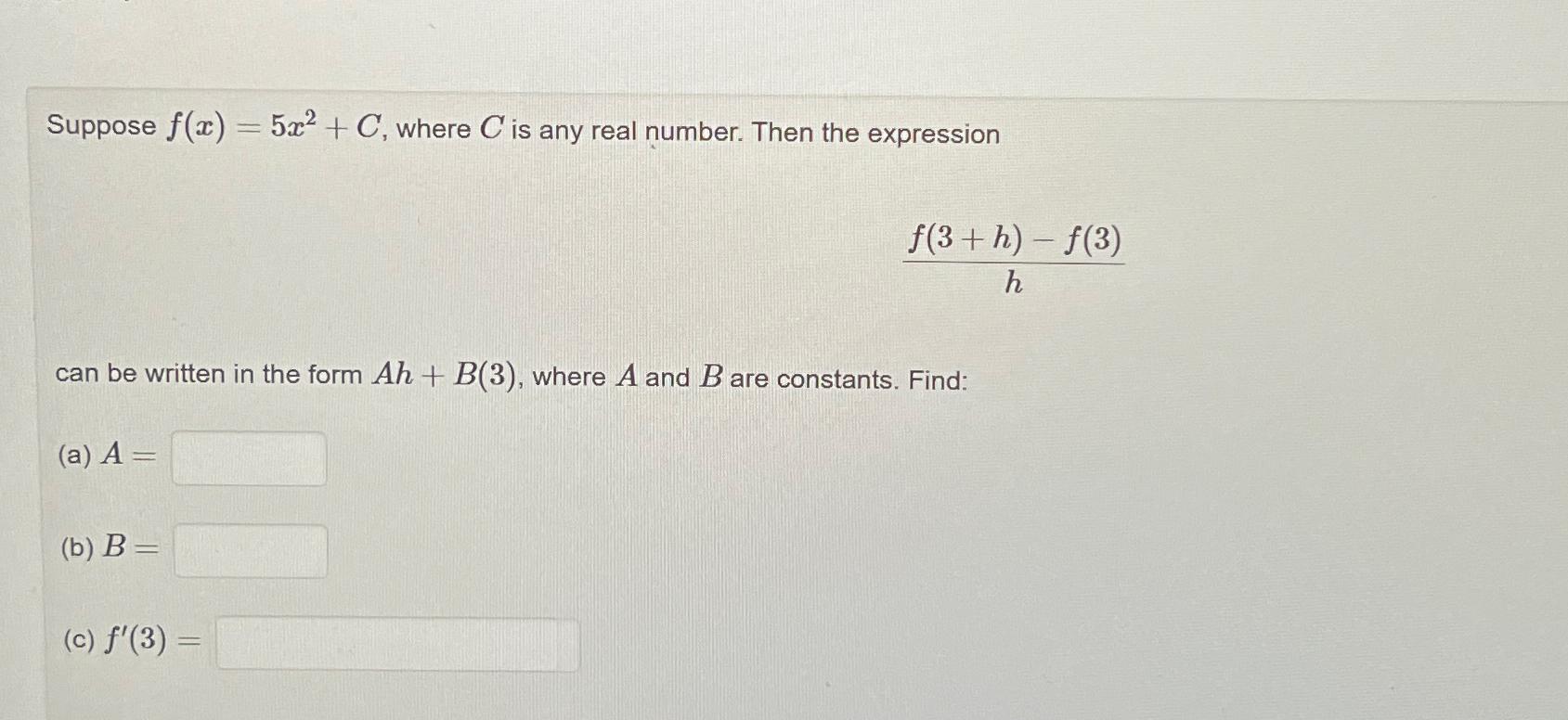 Solved Suppose f(x)=5x2+C, ﻿where C ﻿is any real number. | Chegg.com
