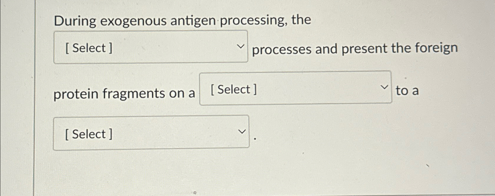 Solved During exogenous antigen processing, the rocesses and | Chegg.com