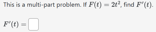 Solved This is a multi-part problem. If F(t)=2t2, ﻿find | Chegg.com