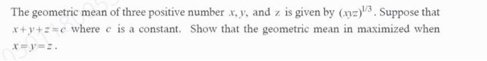 Solved The geometric mean of three positive number x,y, and | Chegg.com