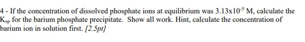 Solved 4 - ﻿If the concentration of dissolved phosphate ions | Chegg.com
