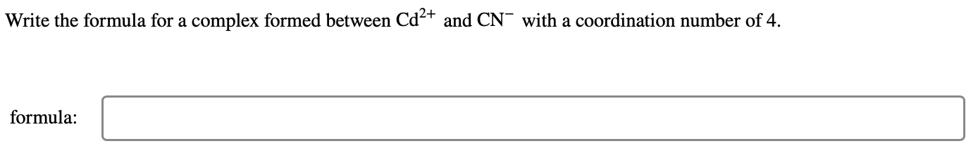Solved Write the formula for a complex formed between Cd2+ | Chegg.com