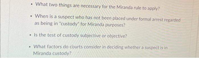 What two things are necessary for the Miranda rule | Chegg.com