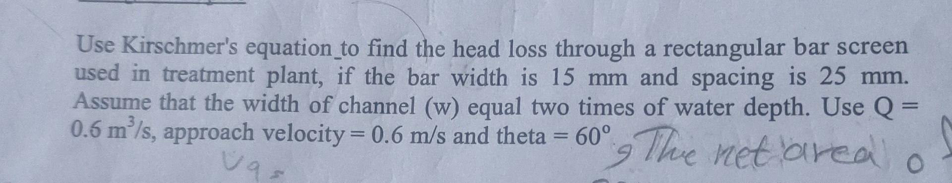 Solved Use Kirschmer's equation to find the head loss | Chegg.com