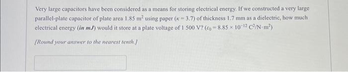 Solved Very large capacitors have been considered as a means | Chegg.com