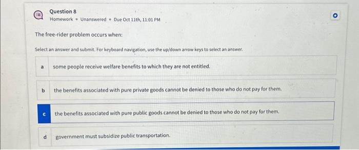 Solved The free-rider problem occurs when: Select an answer | Chegg.com
