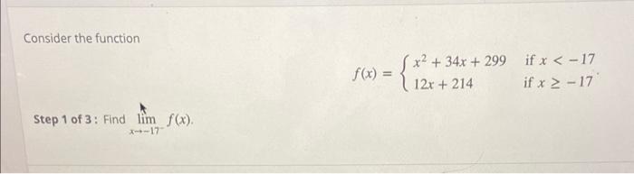Solved Consider the function f(x)={x2+34x+29912x+214 if | Chegg.com