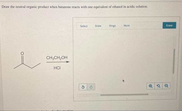 Solved Draw the neutral organic product when butanone reacts | Chegg.com