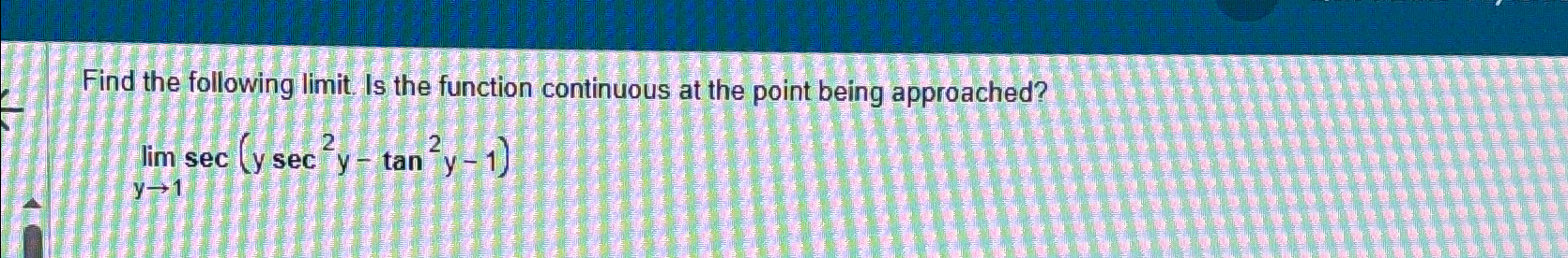 Solved Find the following limit. ﻿Is the function continuous | Chegg.com
