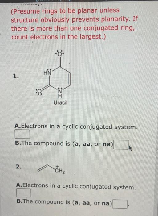 Solved (Presume rings to be planar unless structure | Chegg.com