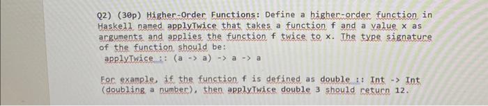 Solved Q2) (30p) Higher-Order Functions: Define a | Chegg.com