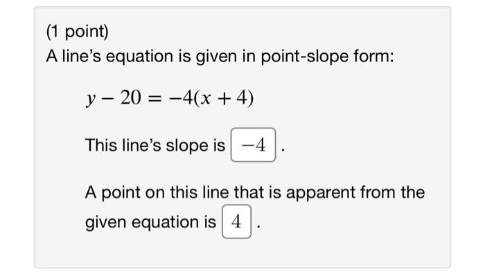 Solved (1 point) A line's equation is given in point-slope | Chegg.com