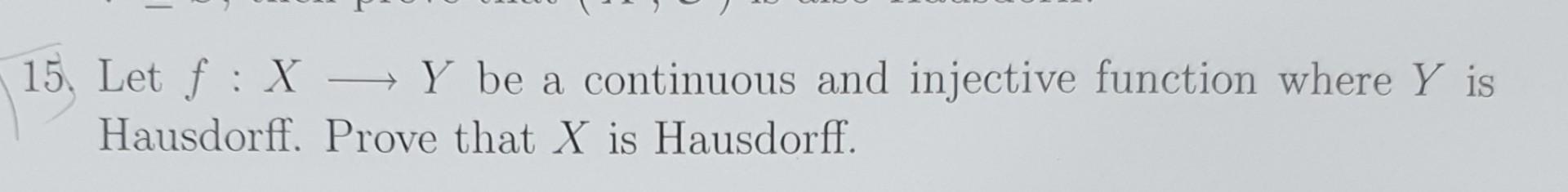 Solved 5. Let f:X Y be a continuous and injective function | Chegg.com