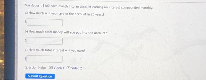 Solved You deposit $400 each month into an account earning | Chegg.com