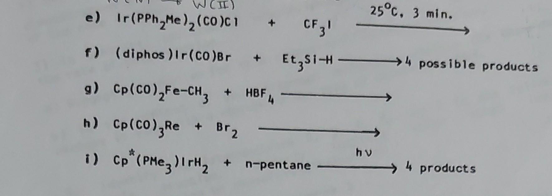 e) Ir(PPh2Me)2(CO)Cl+CF3H 25∘C,3 min. f) (diphos) | Chegg.com