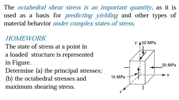 The octahedral shear stress is an important quantity, | Chegg.com