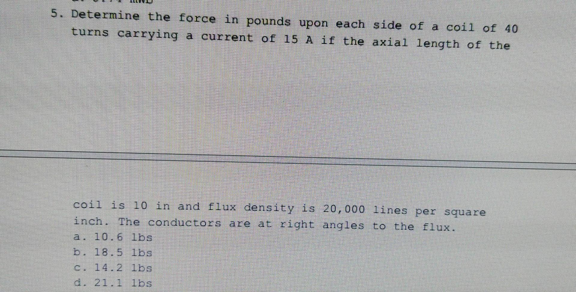 Solved 5. Determine the force in pounds upon each side of a | Chegg.com