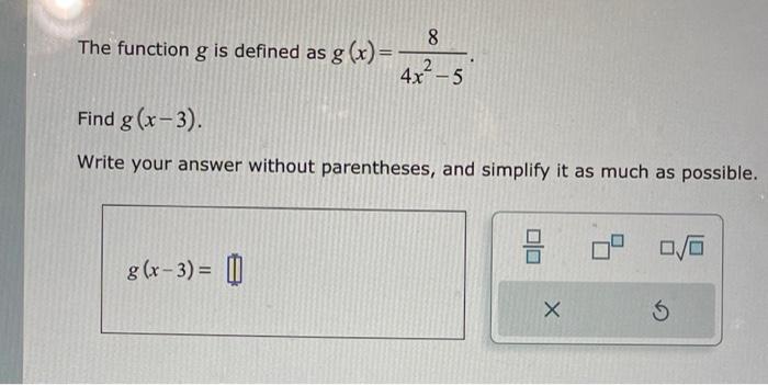 Solved The function g is defined as g(x)=4x2−58. Find g(x−3) | Chegg.com