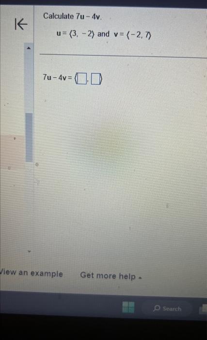 Solved Calculate 7u−4v. u= 3,−2 and v= −2,7 | Chegg.com