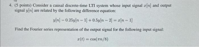 Solved (5 points) Consider a causal discrete-time LTI system | Chegg.com